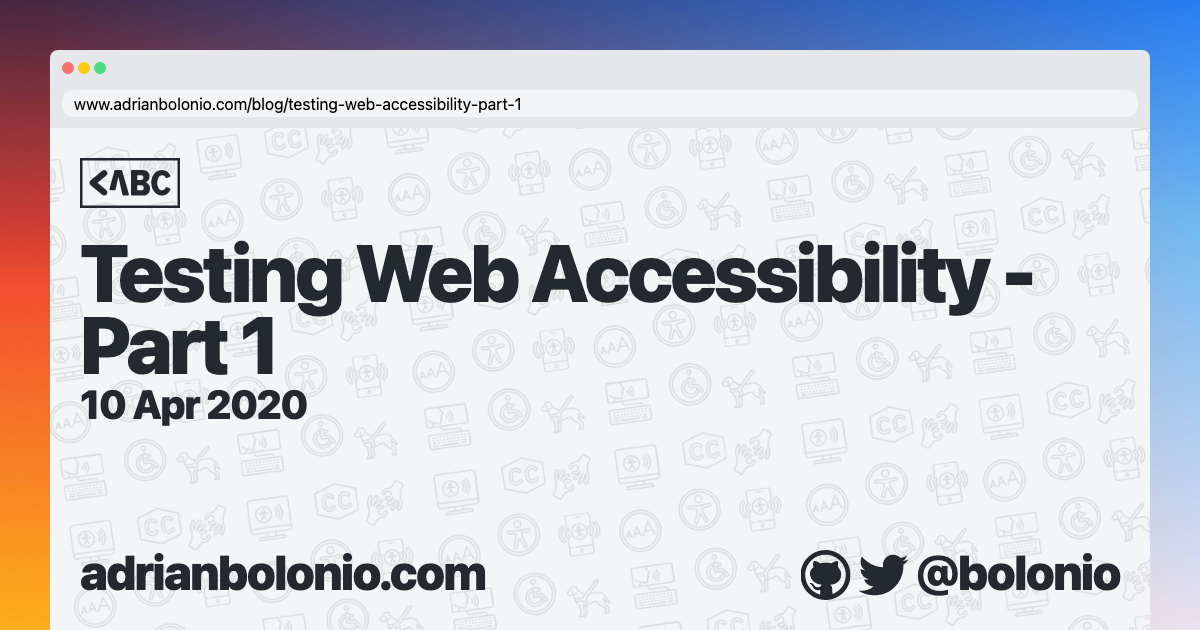 Testing Web Accessibility Part 1 Adrián Bolonio Accessibility Software Engineering